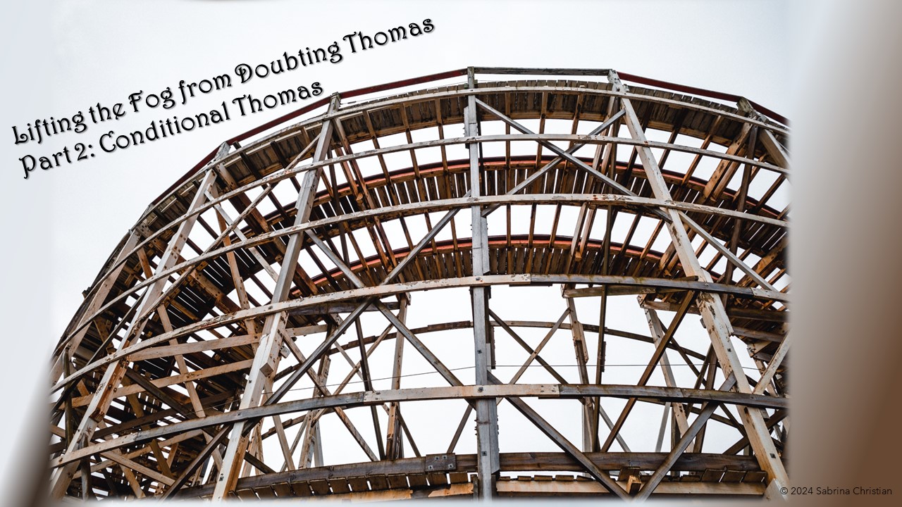 Lifting the Fog From Doubting Thomas: Part 2-Conditional Thomas – DND ...